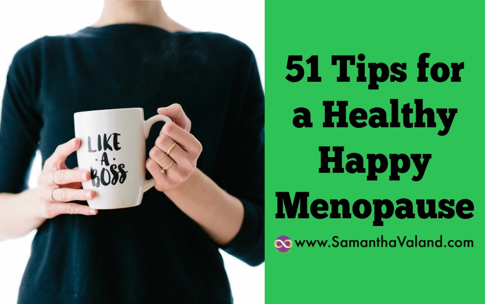 51 Tips for a Healthy Happy Menopause - Samantha Valand 51 Tips for a Healthy Happy Menopause - Samantha Valand