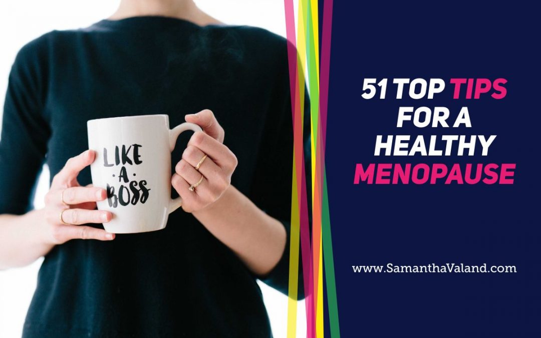 51 Tips for a Healthy Happy Menopause - Samantha Valand