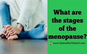 Stages Of The Menopause - Samantha Valand