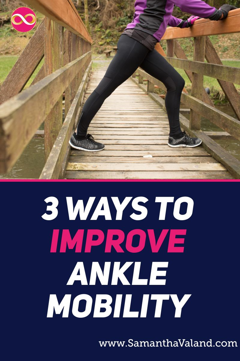 3 Ways to Improve Ankle Mobility - Samantha Valand