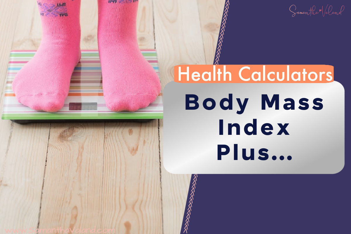 Body Mass Index (BMI) Plus - Samantha Valand