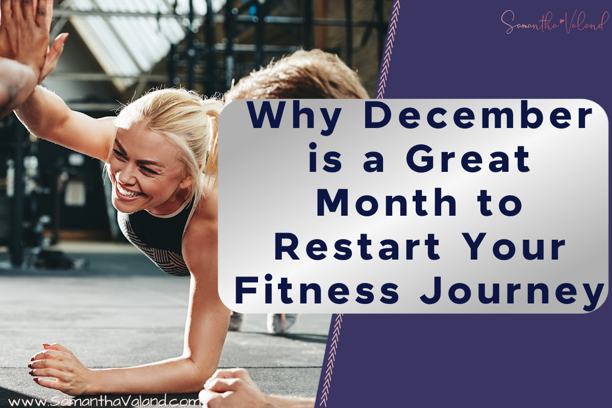 7 Reasons December is a Great Month to Restart Your Fitness Journey ...